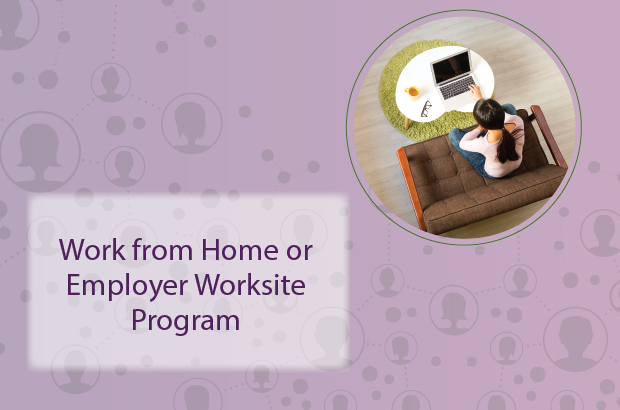 “Work from Home” and “Employer Worksite” Remote Options Expanded ...